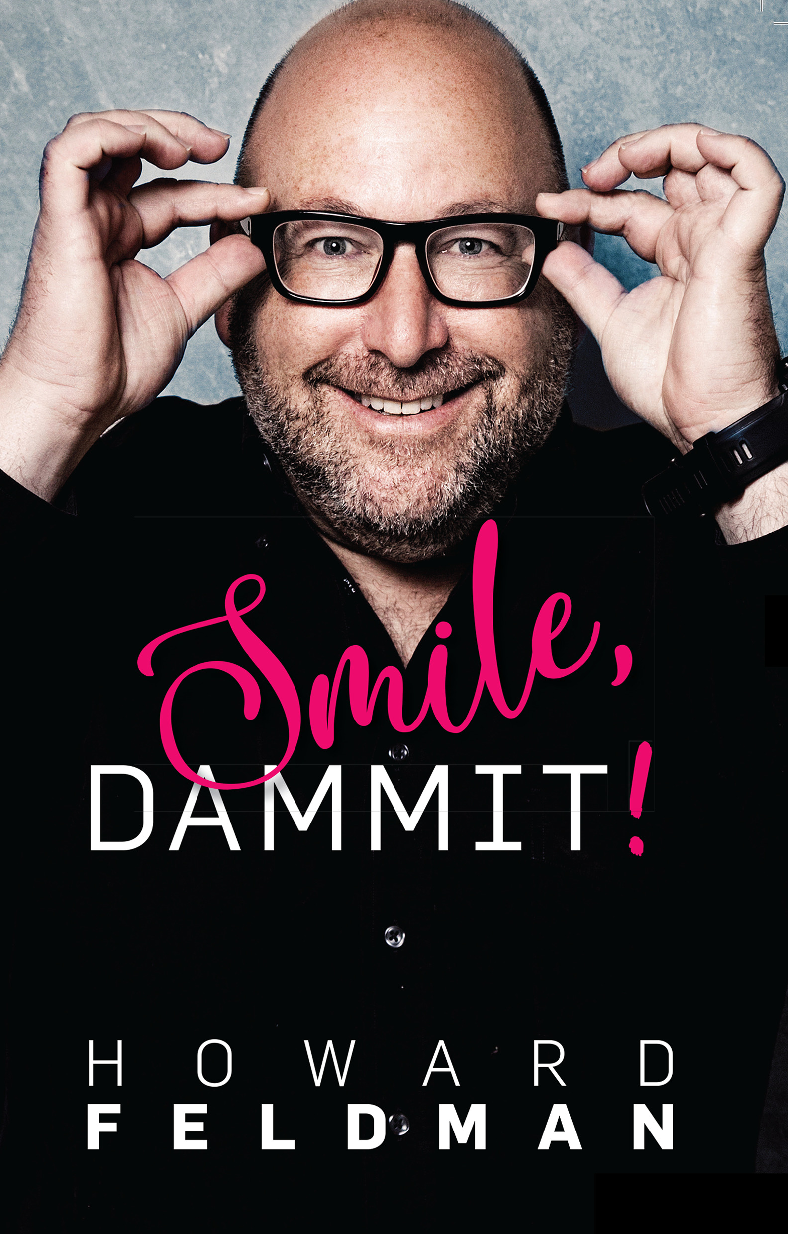 Smile, Dammit by Howard Feldman | Goodreads