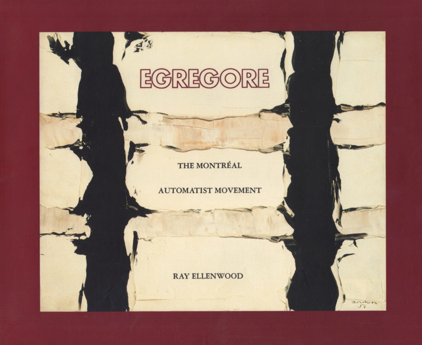 Egregore: A history of the Montréal automatist movement by Ray ...