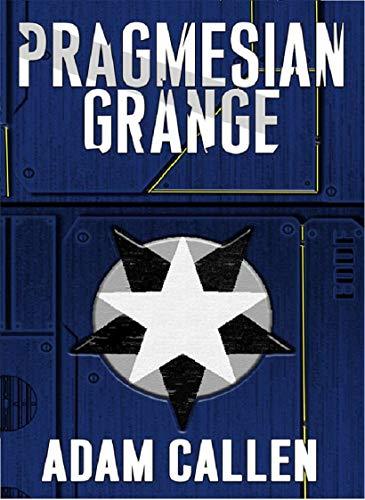 Pragmesian Grange (The EODF, #1) by Adam Callen | Goodreads