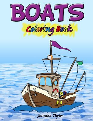 Boats Coloring Book by Jasmine Taylor | Goodreads