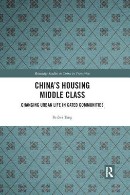 China's Housing Middle Class: Changing Urban Life in Gated Communities ...