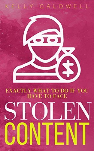 What to do about stolen content: a how-to book for authors & creatives ...