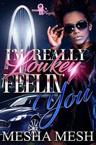 I'm Really Lowkey Feelin’ You by Mesha Mesh | Goodreads