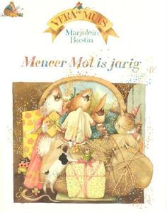 Vera de Muis Meneer Mol is jarig by Marjolein Bastin | Goodreads