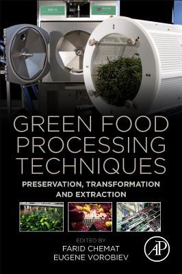 Green Food Processing Techniques: Preservation, Transformation and ...