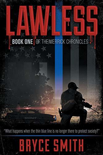 Lawless: Book One of the Merrick Chronicles by Bryce Smith | Goodreads