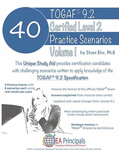 TOGAF 9.2 Certified Level 2 40 Practice Scenarios Volume 1 by Steve ...
