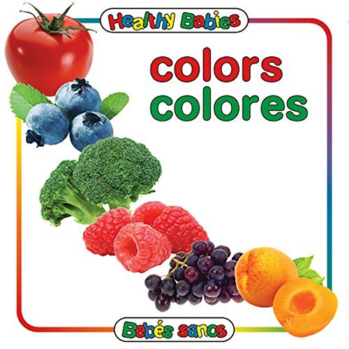 Colors | Colores (Healthy Babies) by Adirondack Books | Goodreads
