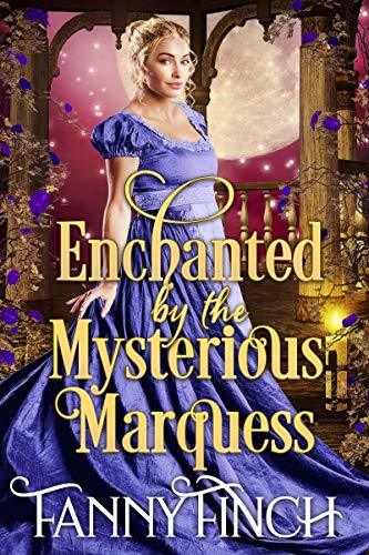 Enchanted by the Mysterious Marquess by Fanny Finch | Goodreads