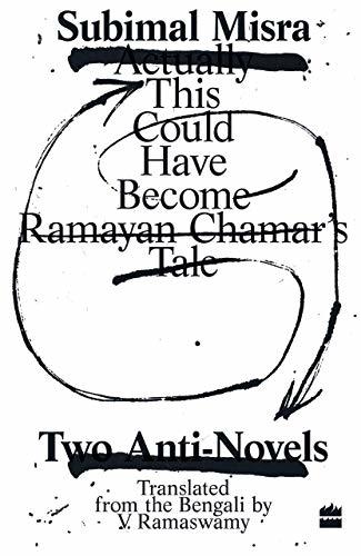This Could Have Become Ramayan Chamar's Tale: Two Anti-Novels by ...