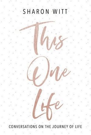 This One Life by Sharon Witt | Goodreads