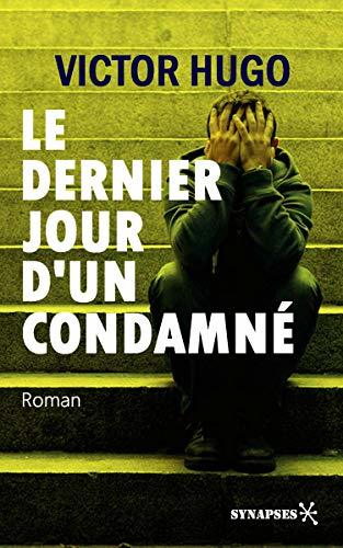 Le dernier jour d’un condamné: Édition Intégrale by Victor Hugo | Goodreads