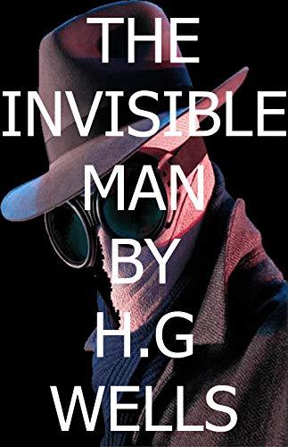 THE INVISIBLE MAN: BY H.G. WELLS by H.G. Wells | Goodreads