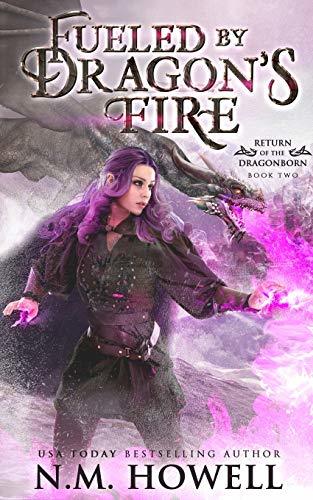 Fueled by Dragon's Fire (Return of the Dragonborn) by N.M. Howell ...