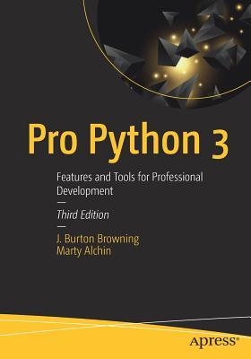 Pro Python 3: Features and Tools for Professional Development by J Burton Browning | Goodreads