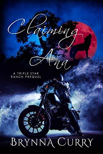 Claiming Ana (Triple Star Ranch Book 1) by Brynna Curry | Goodreads