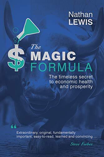 The Magic Formula: The Timeless Secret To Economic Health and ...