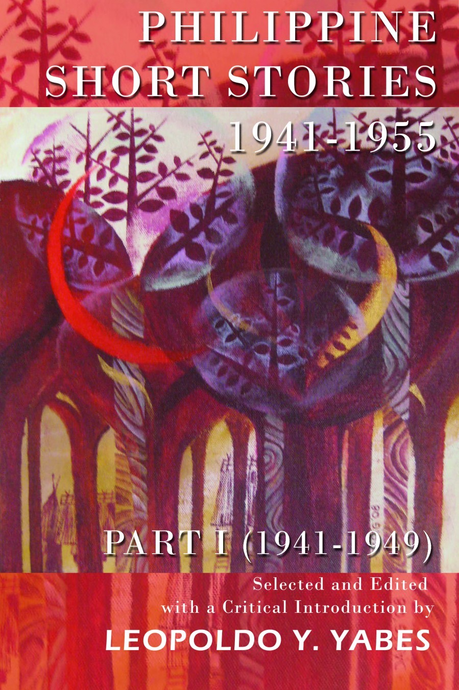 Philippine Short Stories 1941-1955: Part I (1941-1949) by Leopoldo Y ...