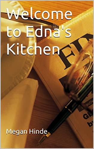 Welcome to Edna's Kitchen by Megan Hinde | Goodreads