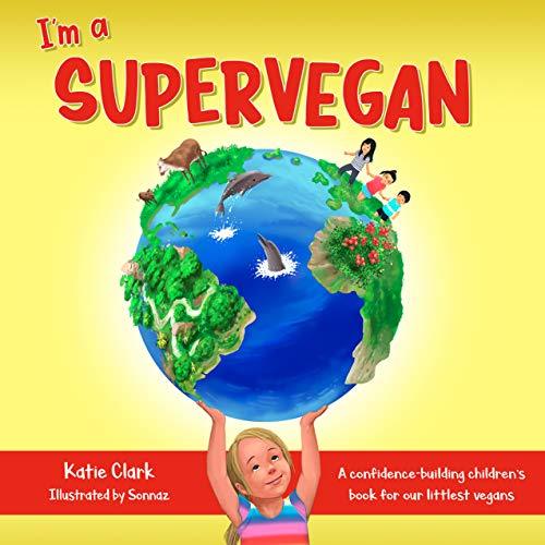 I'm a Supervegan: A Confidence-Building Children's Book for Our ...