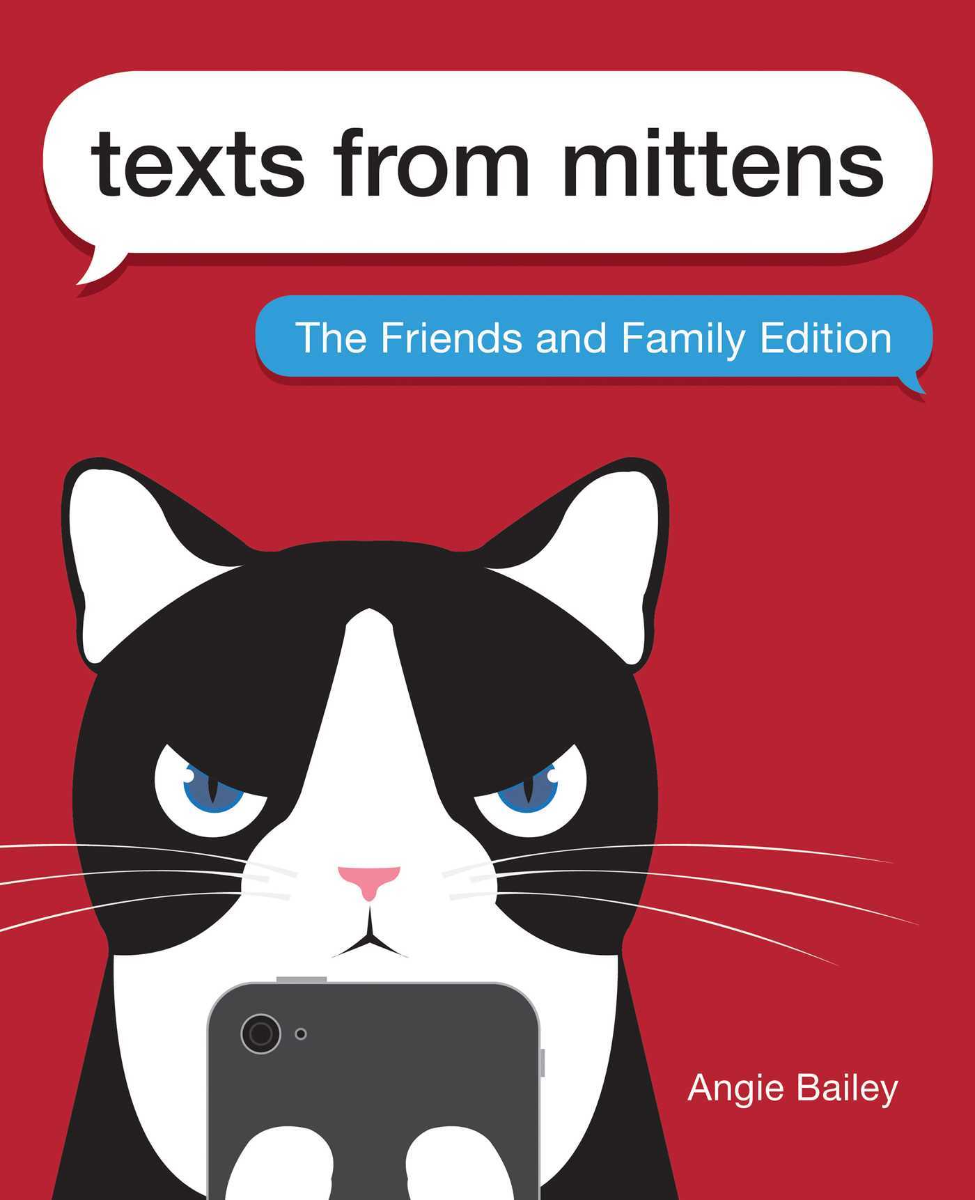Texts from Mittens: The Friends and Family Edition by Angie Bailey ...