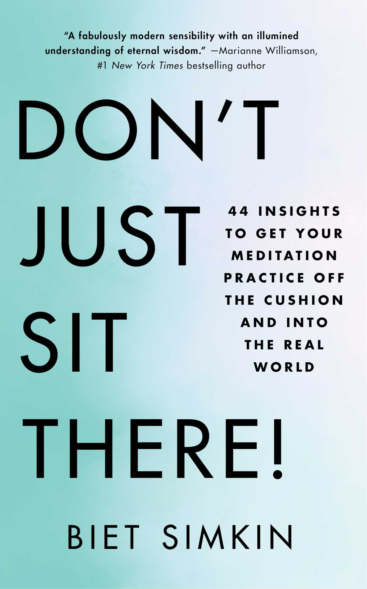 Don't Just Sit There!: 44 Insights to Get Your Meditation Practice Off ...
