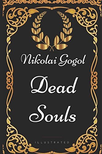 Dead Souls: By Nikolai Gogol - Illustrated by Nikolai Gogol | Goodreads