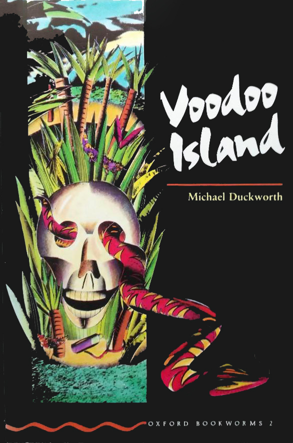 Voodoo Island (Oxford Bookworms) by Michael Duckworth | Goodreads