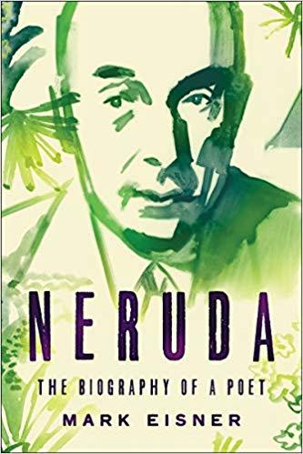 Neruda: The Poet's Calling by Mark Eisner | Goodreads