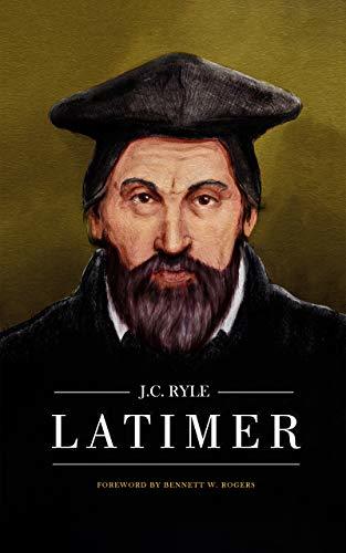 Latimer by J.C. Ryle | Goodreads
