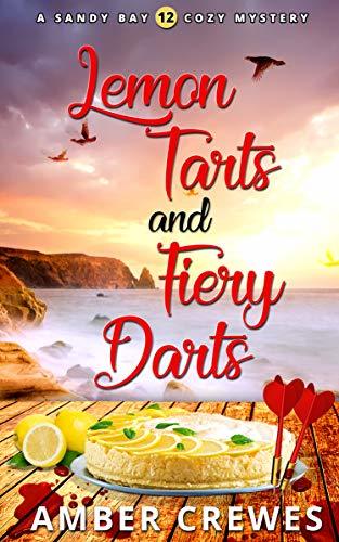 Lemon Tarts and Fiery Darts (Sandy Bay #12) by Amber Crewes | Goodreads