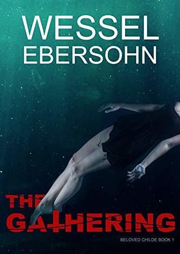 The Gathering (Beloved Childe #1) by Wessel Ebersohn | Goodreads