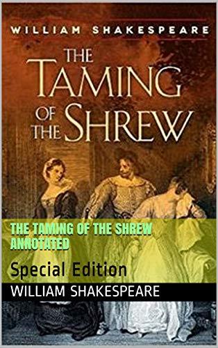 The Taming of the Shrew Annotated: Special Edition by William ...