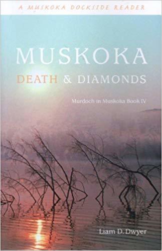 Muskoka Death & Diamonds (Murdoch in Muskoka #4) by Liam D. Dwyer ...