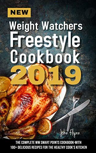 New Weight Watchers Freestyle Cookbook 2019: The Complete WW Smart ...