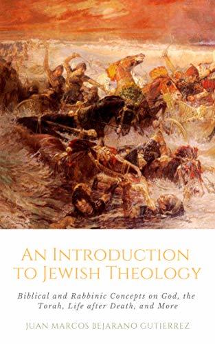 An Introduction to Jewish Theology: Biblical and Rabbinic Concepts on ...