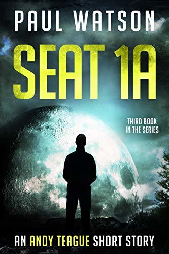 Seat 1A: An Andy Teague Short Story by Paul Watson | Goodreads