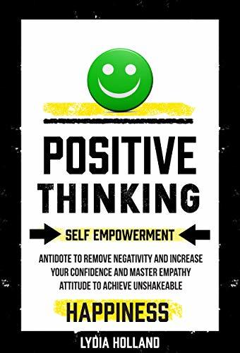 Positive Thinking: Self Empowerment Antidote To Remove Negativity And ...