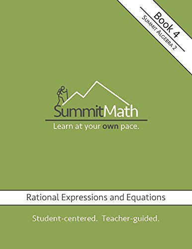 Summit Math Series: Algebra 2: Book 4: Rational Expressions and ...
