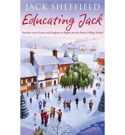 Educating Jack by Jack Sheffield | Goodreads