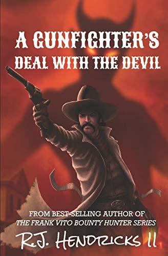 A Gunfighter's Deal With The Devil: A Western Novella by R.J. Hendricks ...
