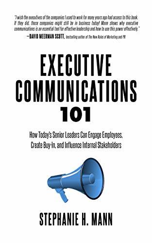 Executive Communications 101: How Today's Senior Leaders Can Engage ...