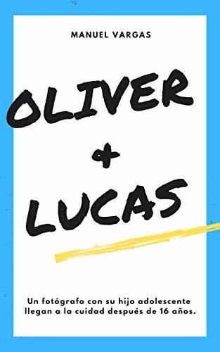 Oliver & Lucas by Manuel Vargas | Goodreads