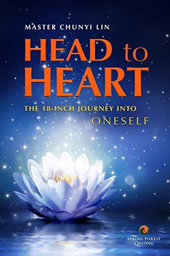 Head to Heart: The 18-Inch Journey into Oneself by Chunyi Lin | Goodreads