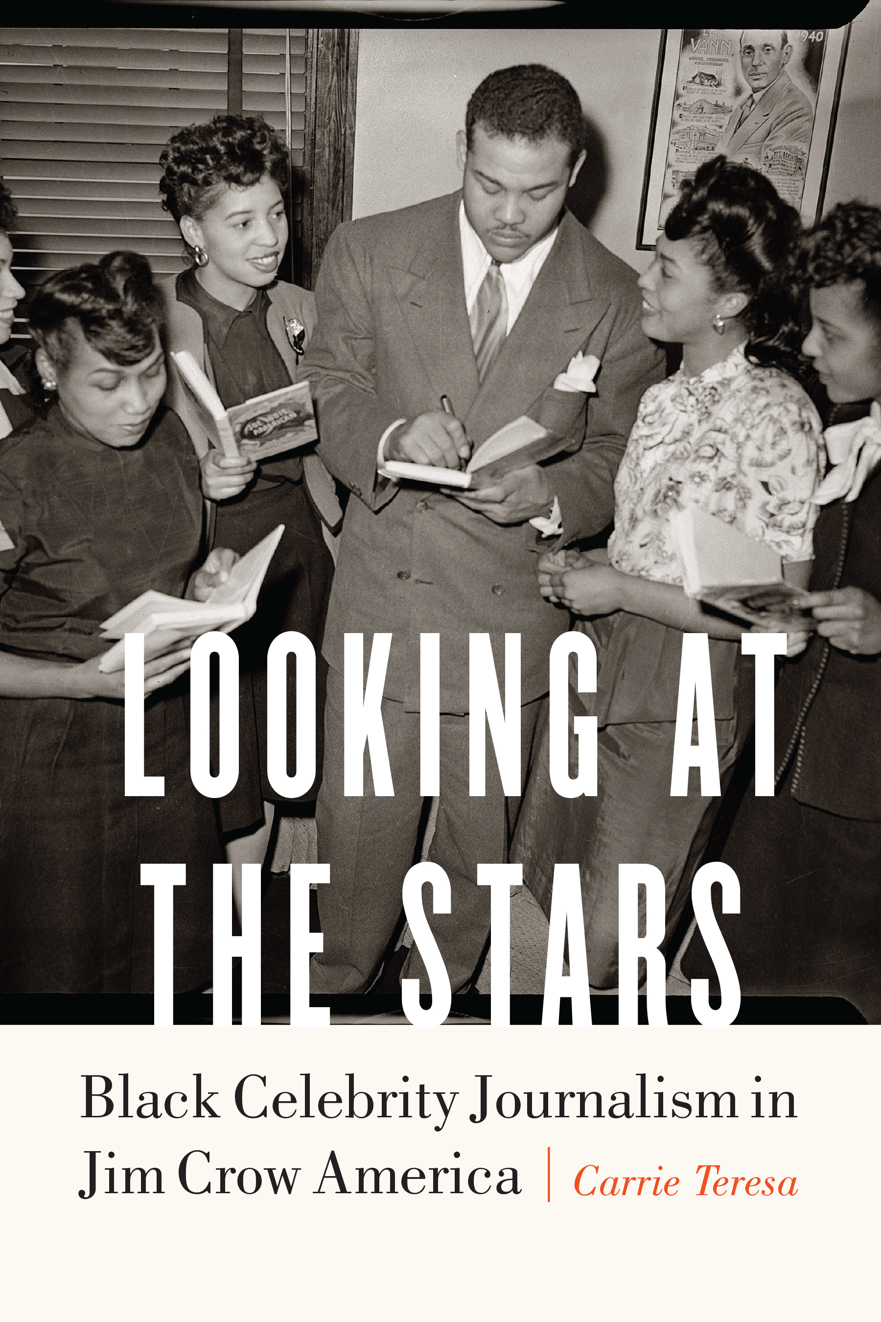 Looking at the Stars: Black Celebrity Journalism in Jim Crow America by ...