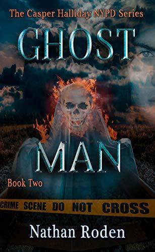 Ghost Man (The Casper Halliday NYPD Series #2) by Nathan Roden | Goodreads