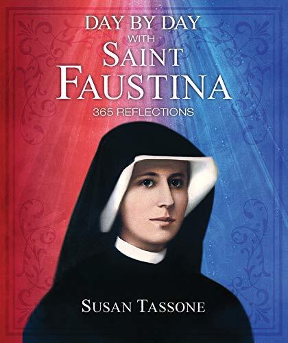 Day by Day with Saint Faustina: 365 Reflections by Susan Tassone ...