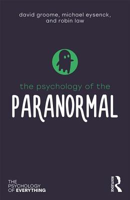 The Psychology of the Paranormal by David Groome | Goodreads