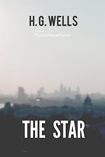 The Star (World Classics) by H.G. Wells | Goodreads