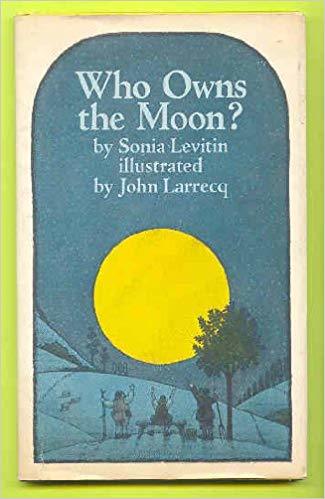 Who Owns the Moon? by Sonia Levitin | Goodreads